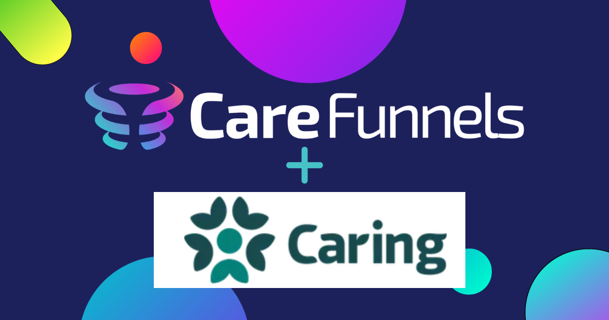 CareFunnels + Caring | Automate Client Lead Conversion - Home Care ...