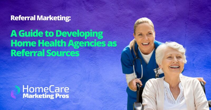 Developing Home Health Care Referrals With Collaboration - HCMP Blog